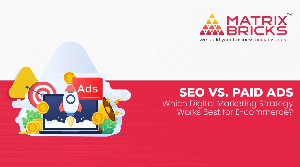 SEO vs Paid Ads: Best Digital Marketing Strategy for E-commerce
