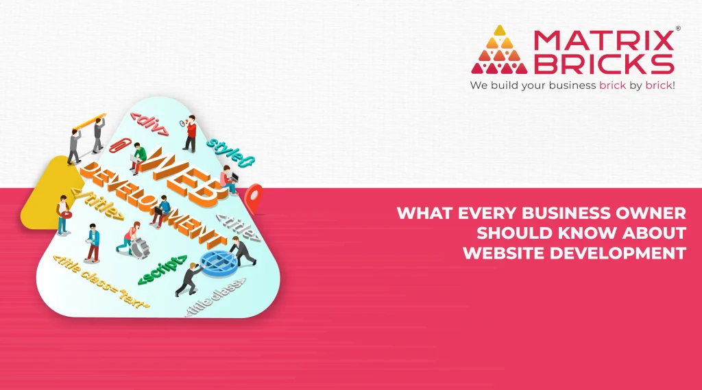 Website Development Tips Every Business Owner - Matrix Bricks